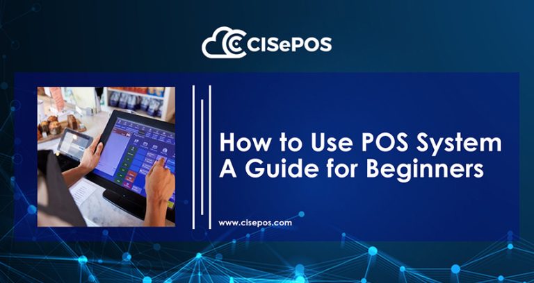How to Use POS System - A Guide for Beginners - CISePOS