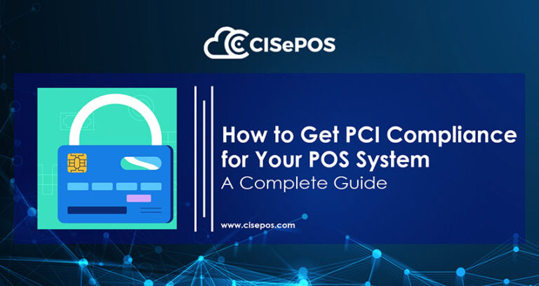 How to Get PCI Compliance for Your POS System: A Complete Guide - CISePOS