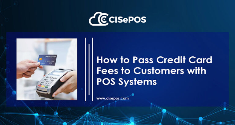 How to Pass Credit Card Fees to Customers with POS Systems - CISePOS