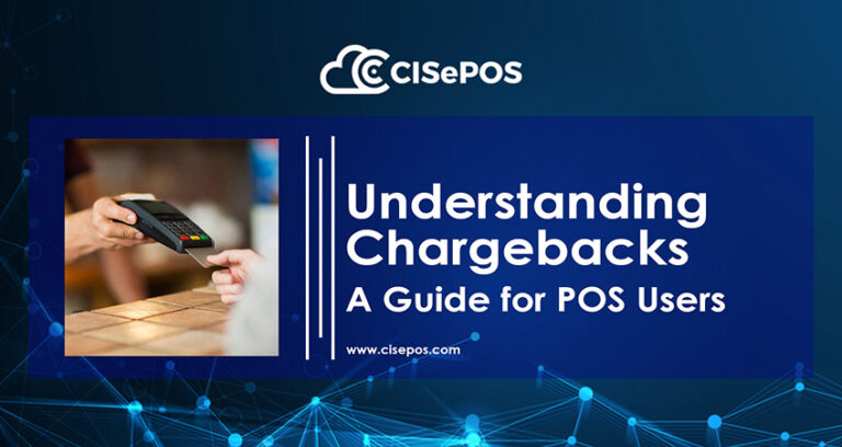 Understanding Chargebacks: A Guide for POS Users - CISePOS